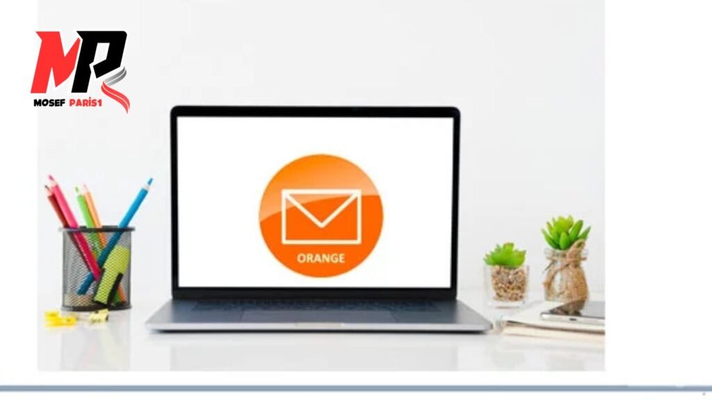 Créer une Boîte Mail Orange : Étapes Simples pour Commencer - Mosef Paris
